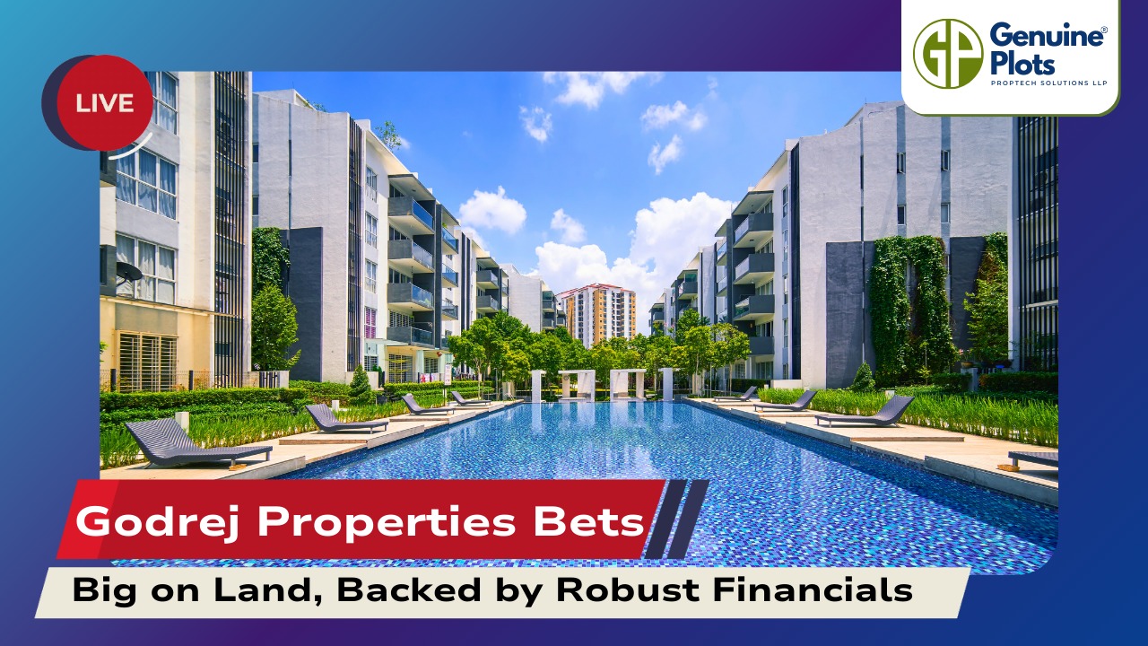 Godrej Properties Bets Big on Land Backed by Robust Financials