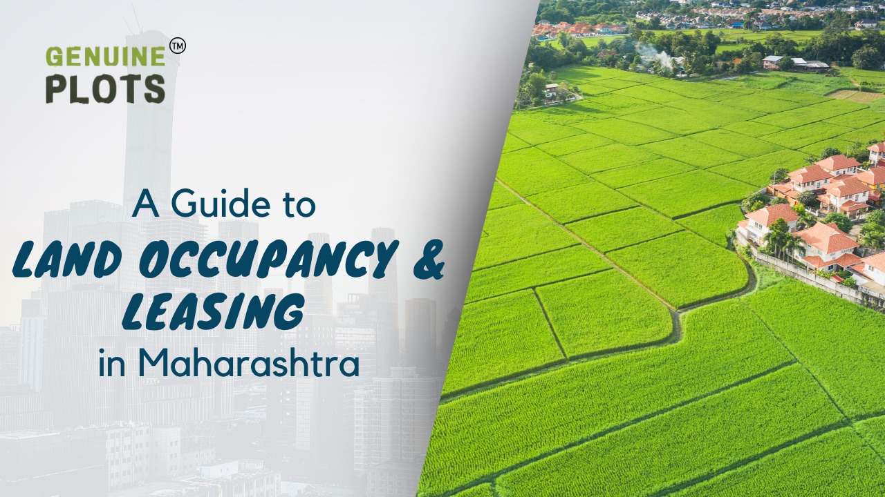 A Guide To Land Occupancy and Leasing In Maharashtra